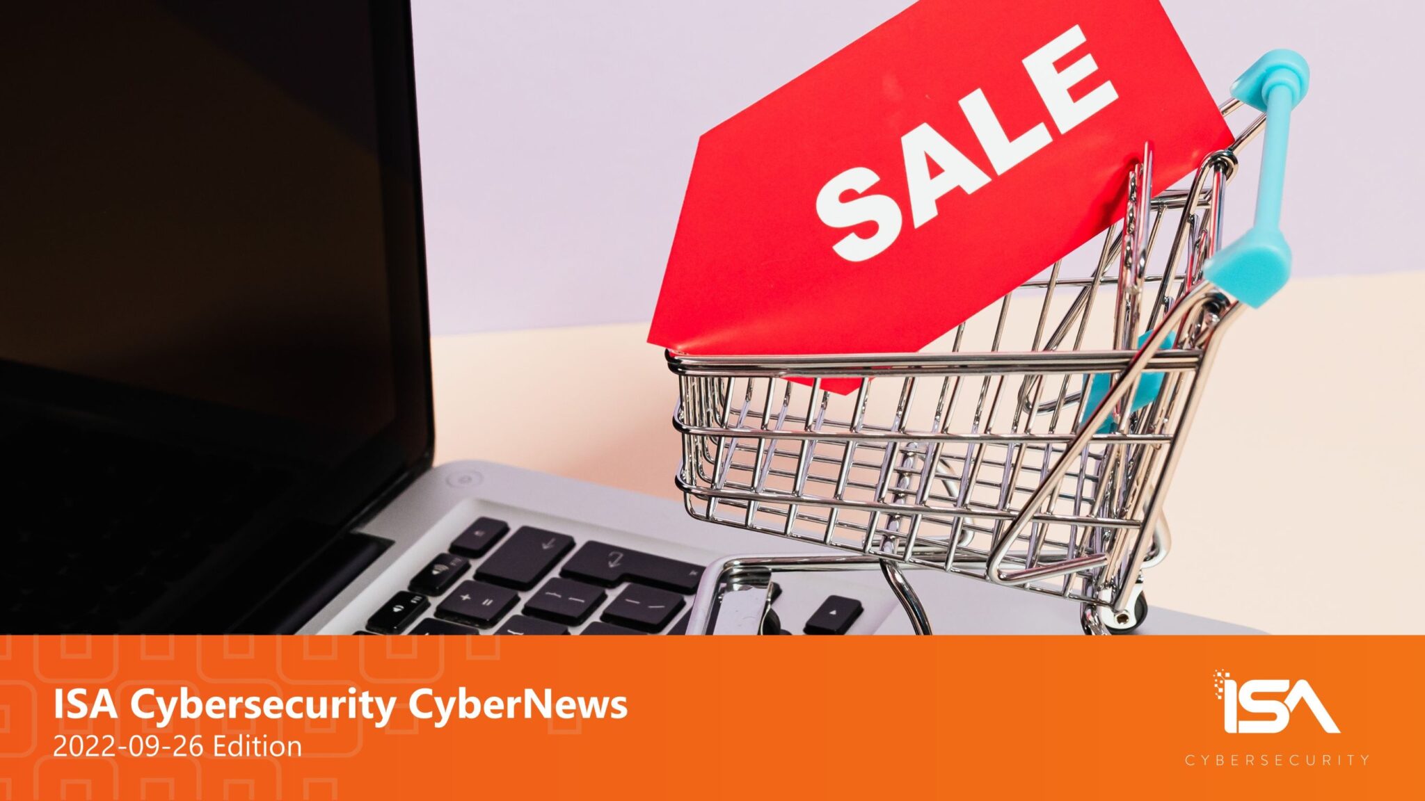 Latest Cybersecurity News 2022 09 26 Edition Isa Cybersecurity Inc