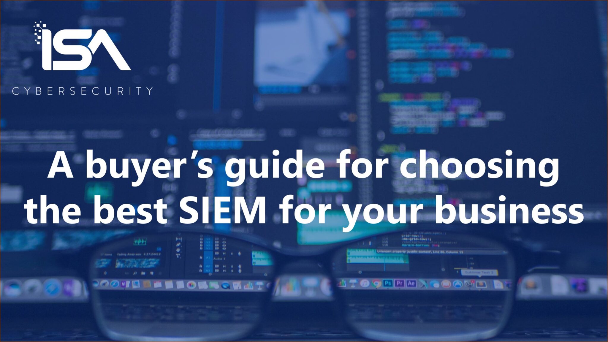 A buyer's guide for choosing the best SIEM for your business | ISA ...