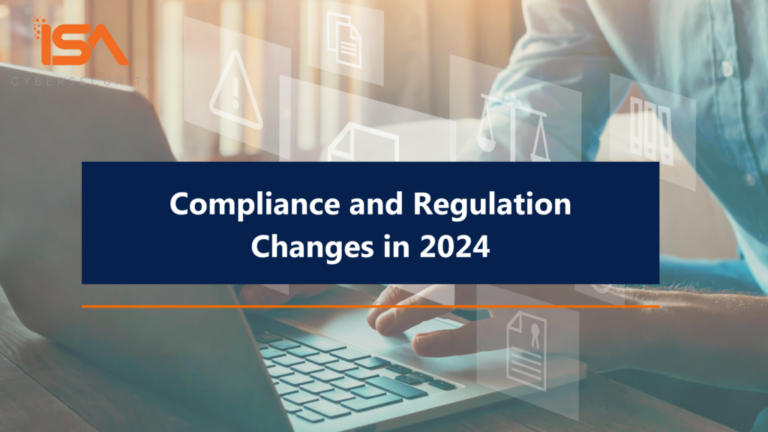 Compliance and Regulation Changes in 2024 | ISA Cybersecurity Inc.