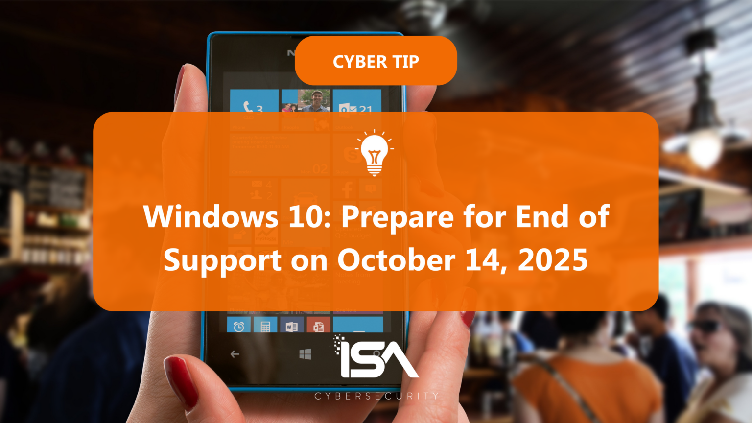 Cyber Tip: Windows 10 - Prepare for End of Support in 2025 | ISA Cybersecurity Inc.